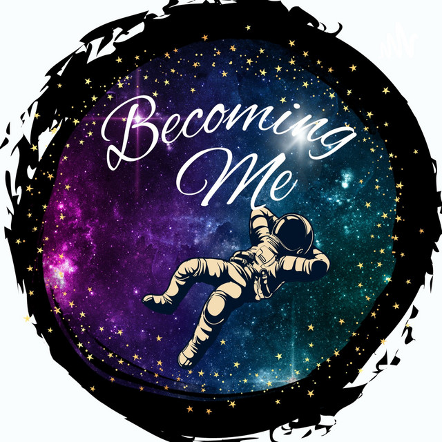 Becoming Me... | Podcast on Spotify