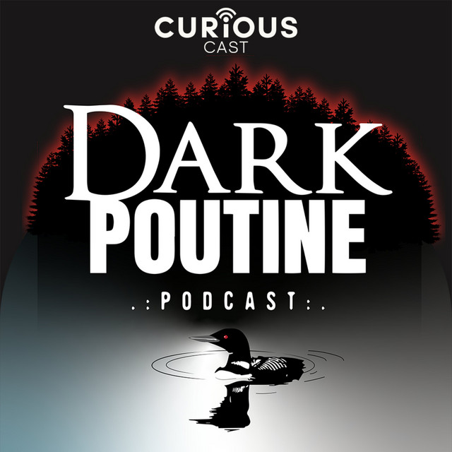 Dark Poutine - True Crime and Dark History | Podcast on Spotify