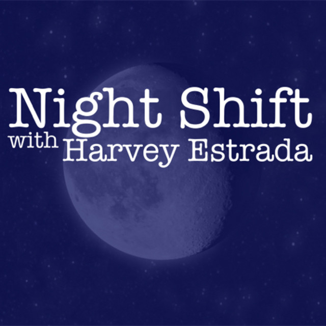 Night Shift w/ Harvey Estrada | Podcast on Spotify