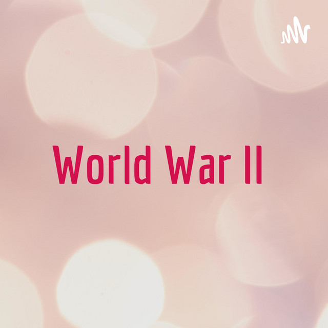 World War II | Podcast on Spotify