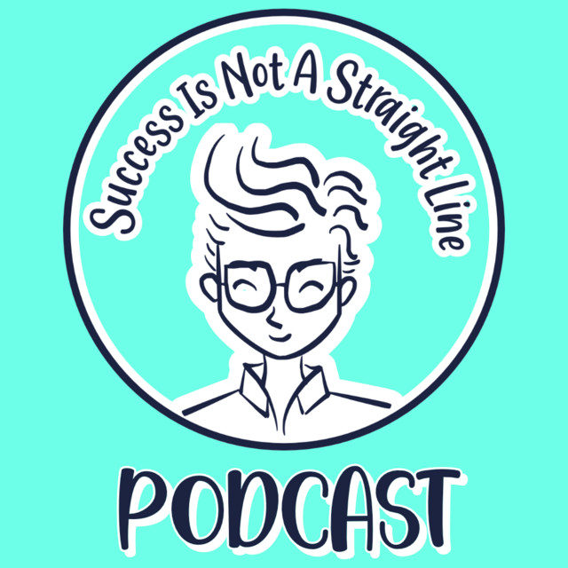 Success Is Not A Straight Line | Podcast on Spotify