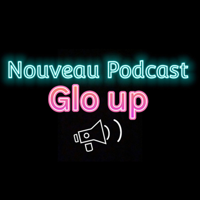 Glo up | Podcast on Spotify