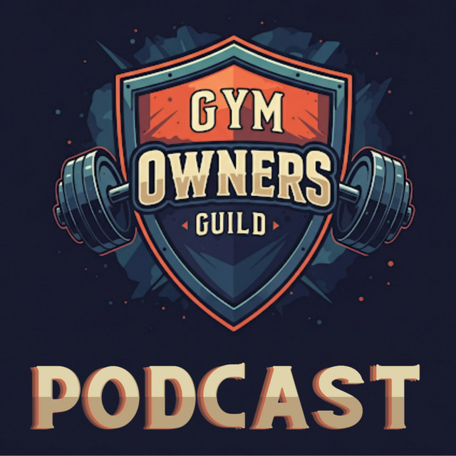 The Gym Owners Guild | Podcast on Spotify