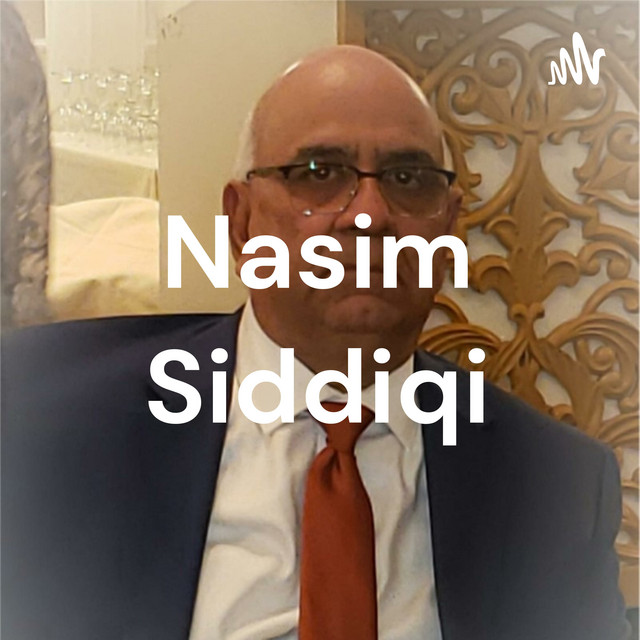 Nasim Siddiqi | Podcast on Spotify