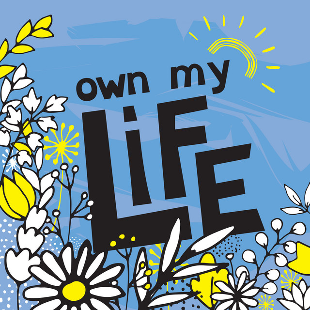 The Own My Life Podcast | Podcast on Spotify