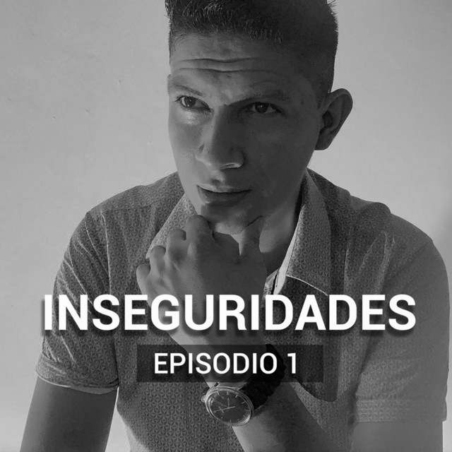 INSEGURIDADES - FERNANDO ANAYA PODCAST | Podcast on Spotify