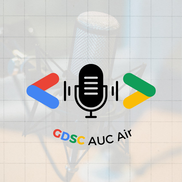 GDSC AUC Air | Podcast on Spotify