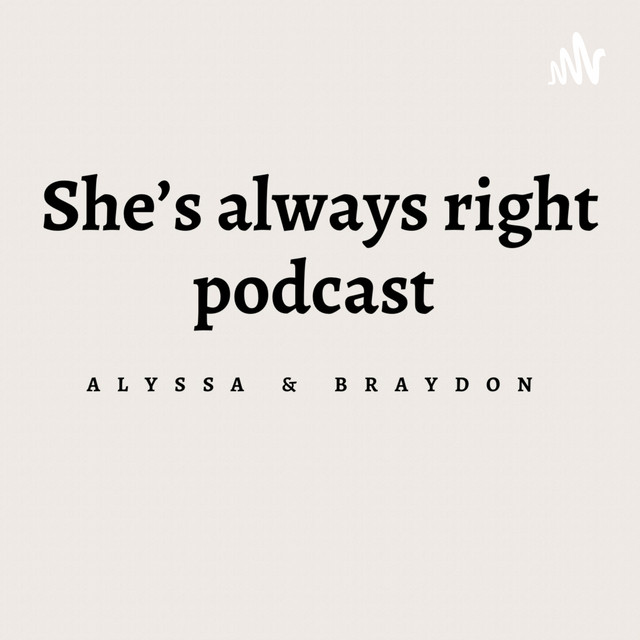 She’s Always Right | Podcast on Spotify