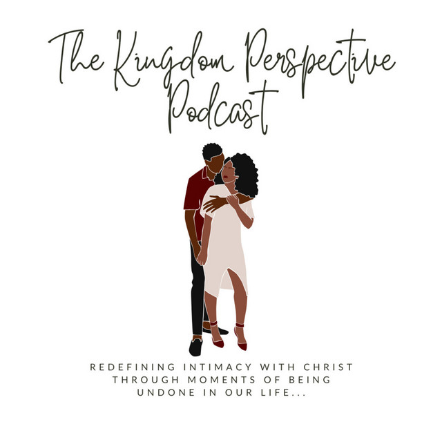The Kingdom Perspective | Podcast on Spotify