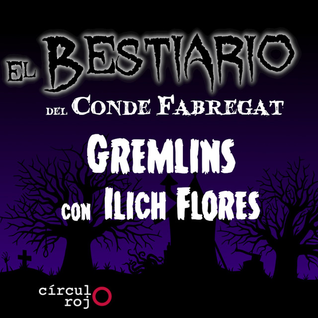 Episodio 93: Los Gremlins -Con Illich Flores- - El Bestiario del Conde ...