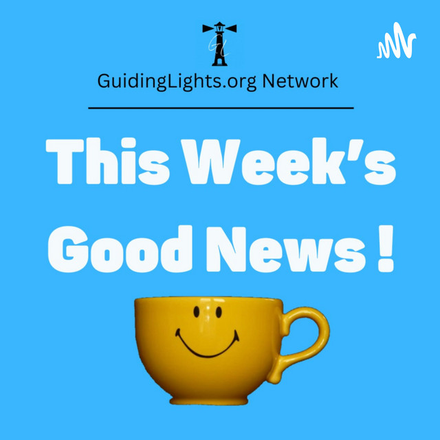 This Week’s Good News! | Podcast on Spotify