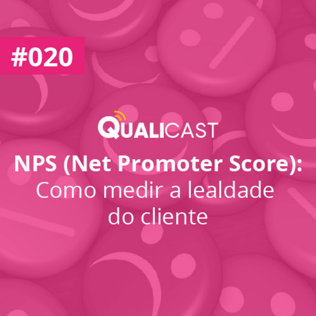 #020 – NPS (Net Promoter Score): como medir a lealdade do cliente ...