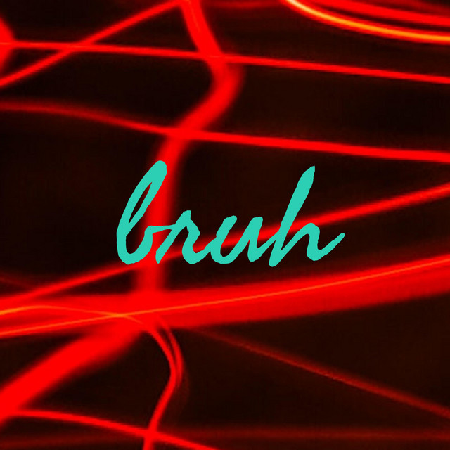 bruh | Podcast on Spotify