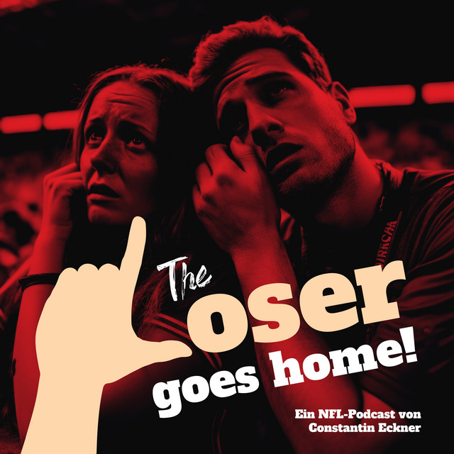 The Loser Goes Home - Ein NFL-Podcast | Podcast on Spotify