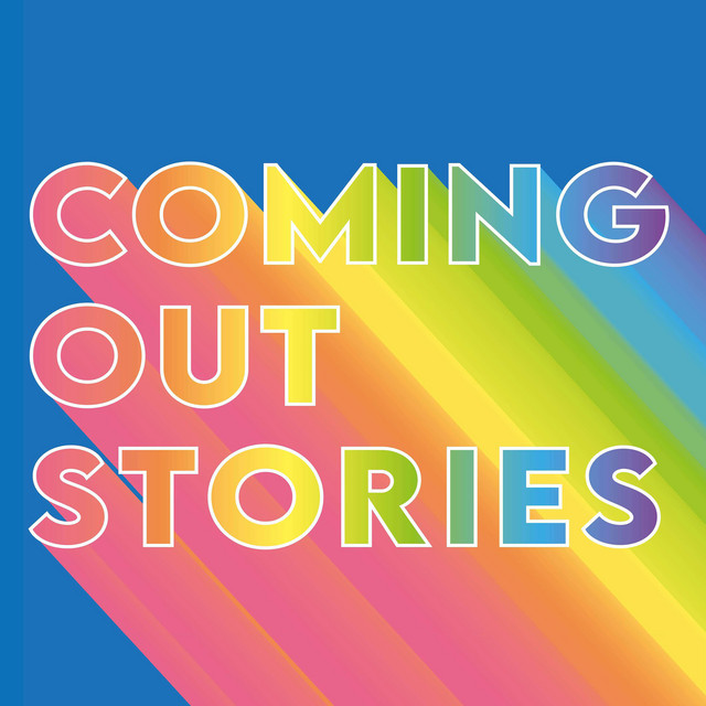 Coming Out Stories | Podcast on Spotify