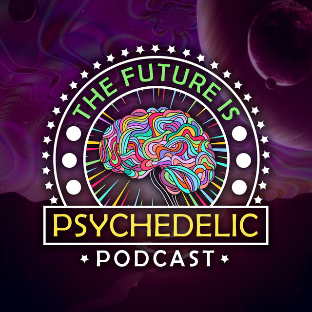 The Future Is Psychedelic | Podcast on Spotify