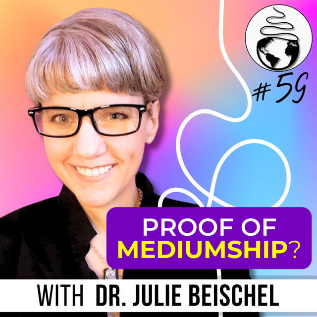 Scientific Evidence of Mediumship w/ Dr. Julie Beischel: Testing the ...