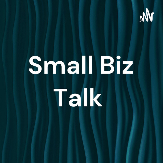 Small Biz Talk | Podcast on Spotify