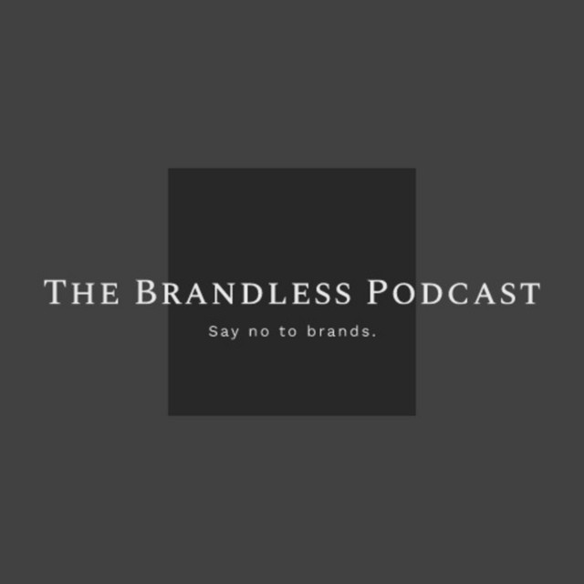 The Brandless Podcast | Podcast on Spotify