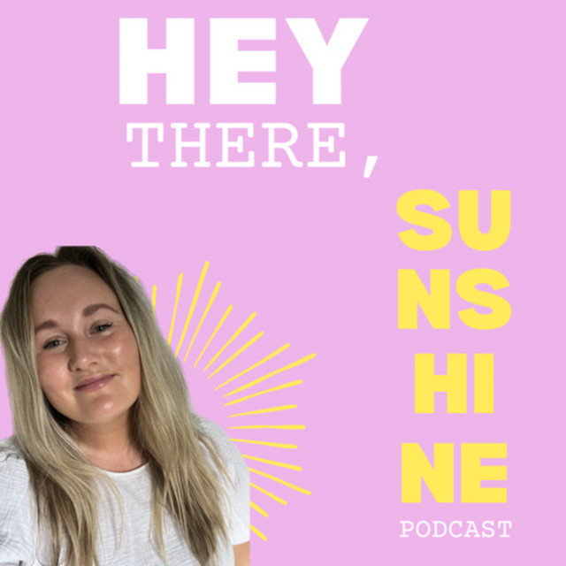Hey There, Sunshine | Podcast on Spotify