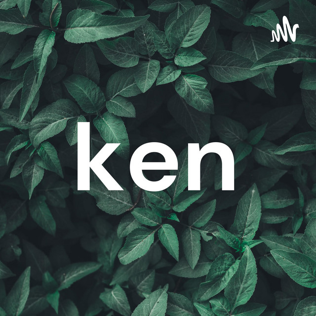 ken | Podcast on Spotify