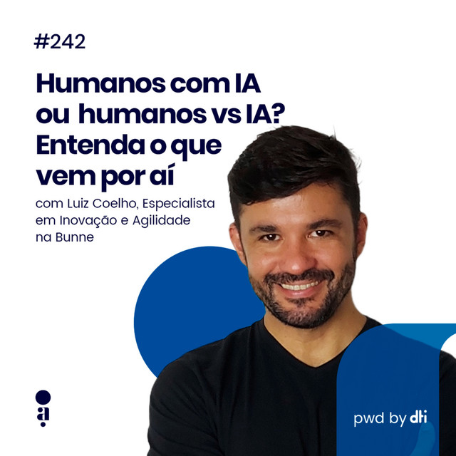#242 - Humanos com IA ou humanos vs IA? Entenda o que vem por aí - os ...