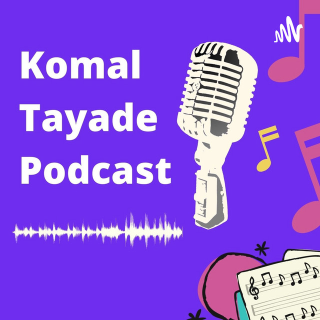 Komal Tayade Podcast | Podcast on Spotify