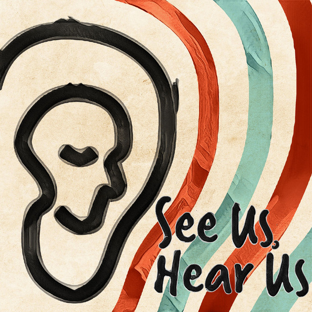 See Us Hear Us | Podcast on Spotify