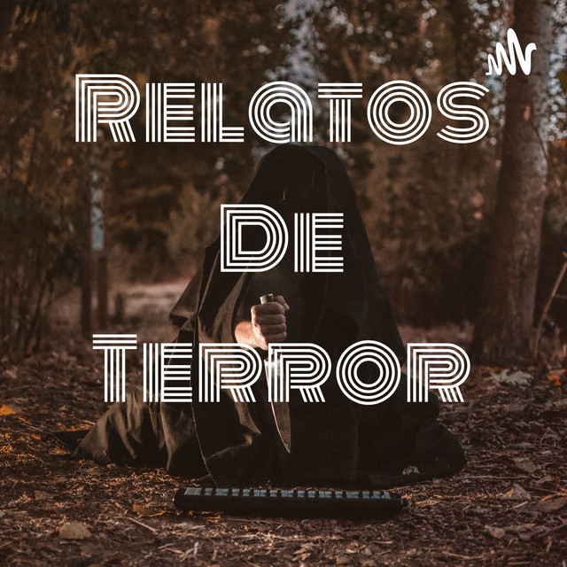 Relatos De Terror | Podcast on Spotify