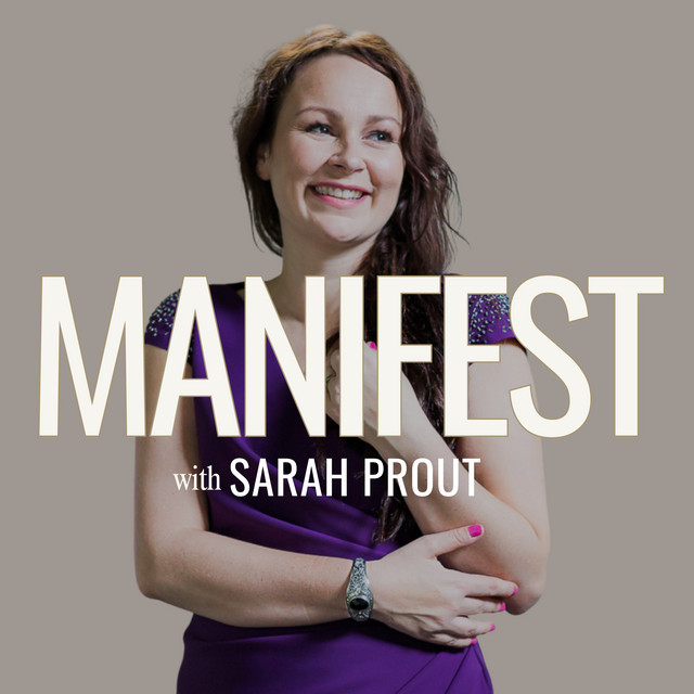 MANIFEST with Sarah Prout | Podcast on Spotify