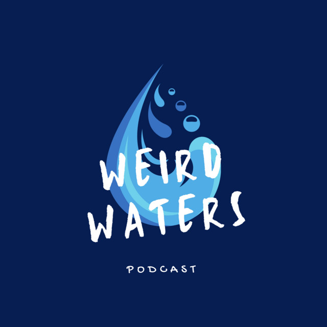 Weird Waters Podcast | Podcast on Spotify