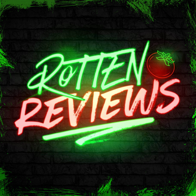 Rotten Reviews | Podcast on Spotify