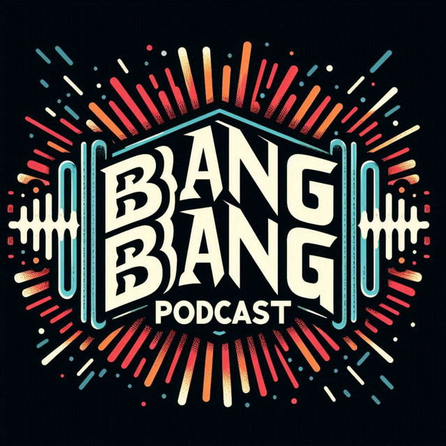 Bang Bang Podcast | Podcast on Spotify