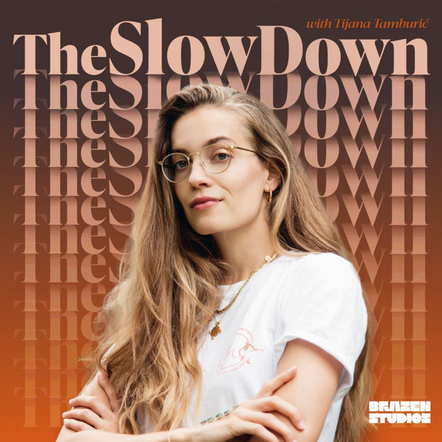 THE SLOW DOWN | Podcast on Spotify