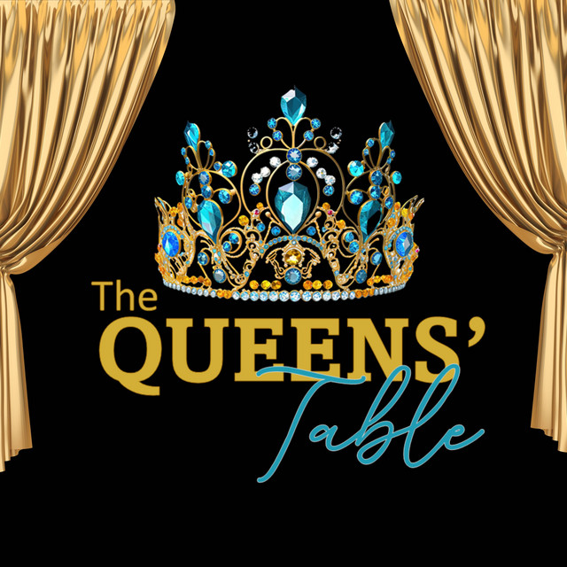 The Queens' Table | Podcast on Spotify