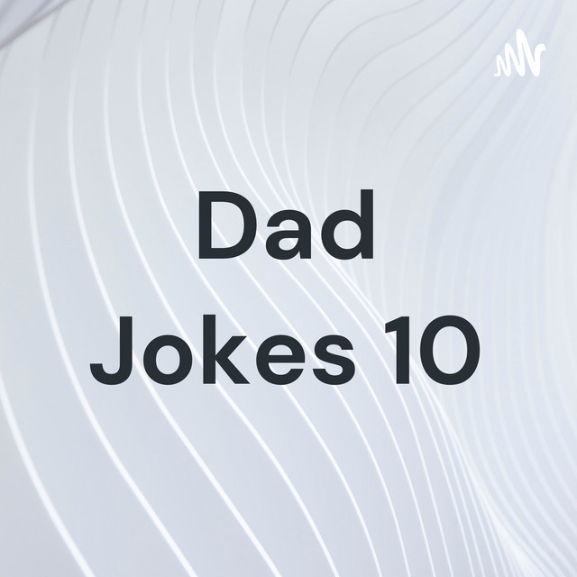Dad Jokes 10 | Podcast on Spotify