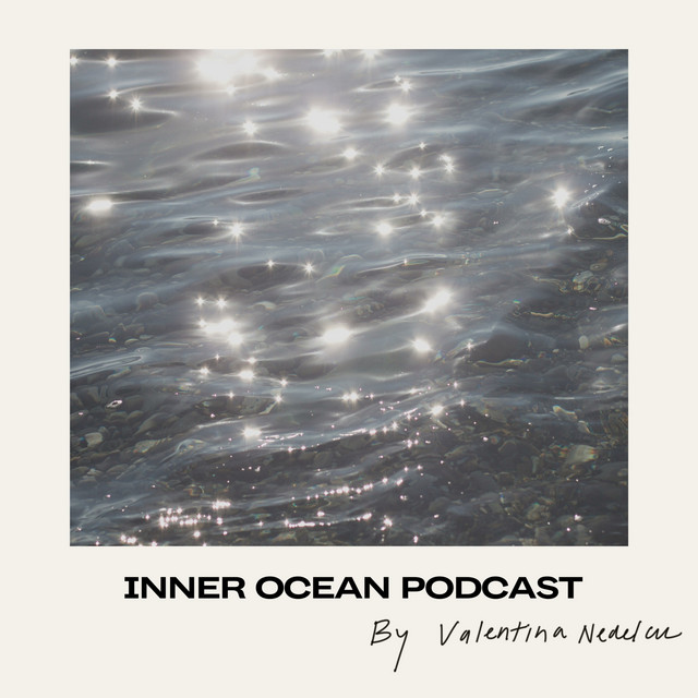 INNER OCEAN by Val Nedelcu | Podcast on Spotify