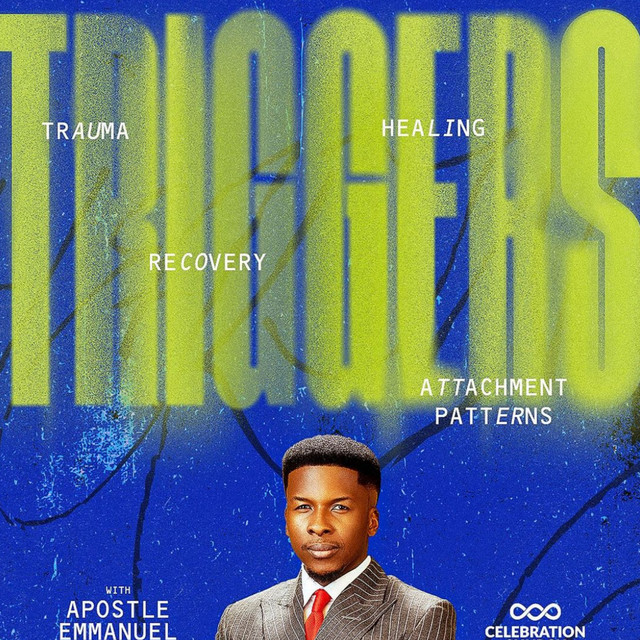 Triggers - How to Heal From Trauma - Celebration Church Int'l | Podcast ...