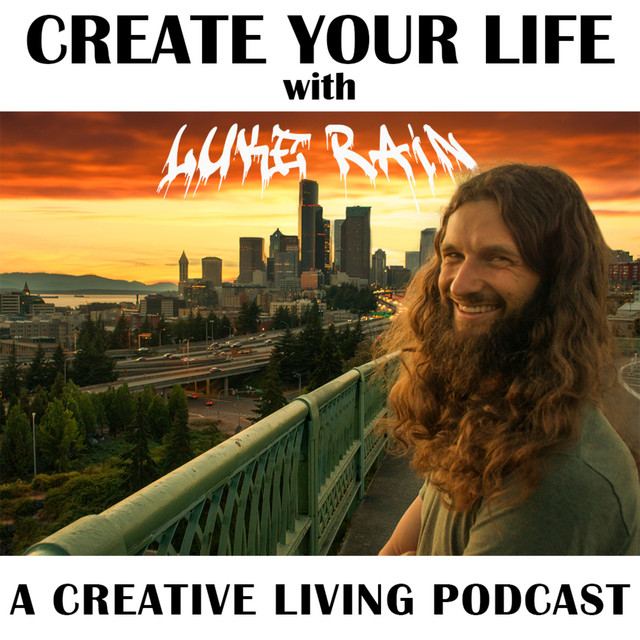 Create Your Life with Luke Rain | Podcast on Spotify