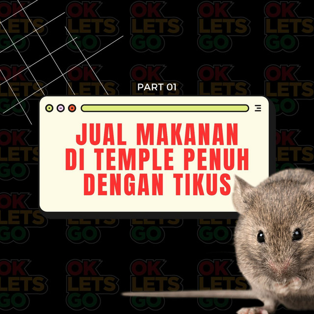 Part 1: Jual makanan di temple penuh dengan tikus - OKLETSGO | Podcast ...