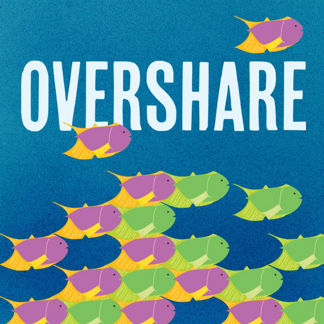 Overshare | Podcast on Spotify