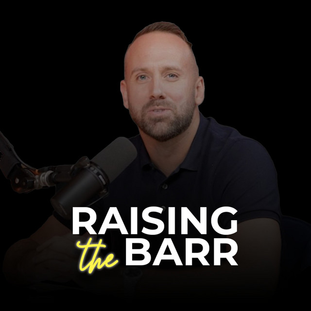Raising The Barr | Podcast on Spotify