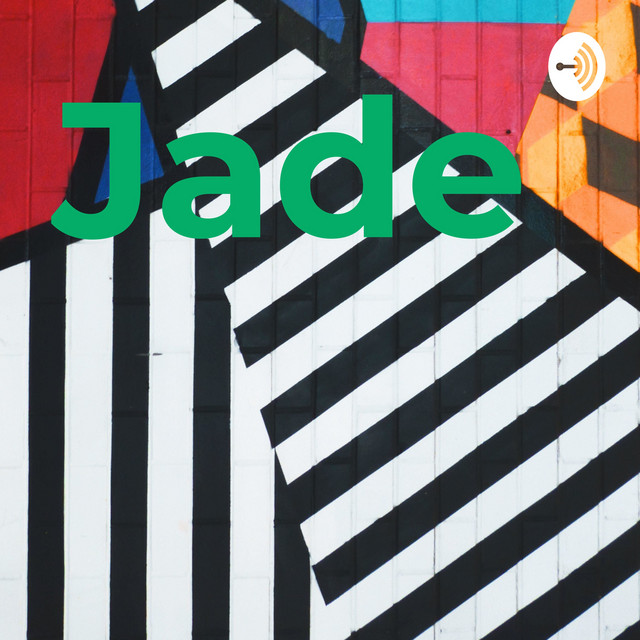 Jade | Podcast on Spotify