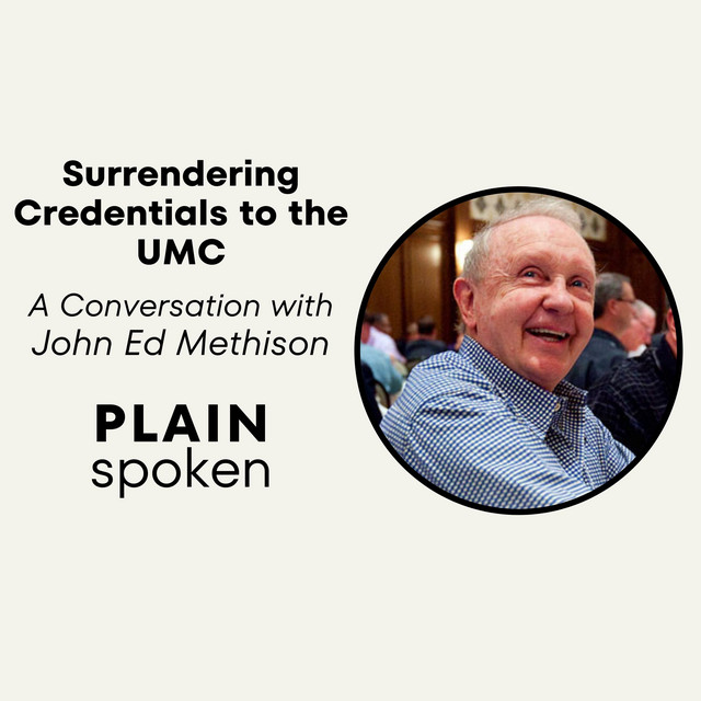 Surrendering Credentials to the UMC - A Conversation with John Ed ...