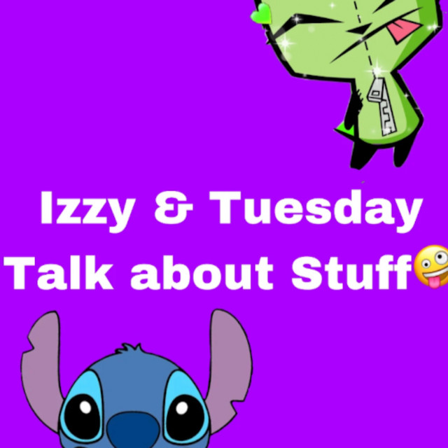 Izzy & Tuesday talk about stuff 🤪 | Podcast on Spotify