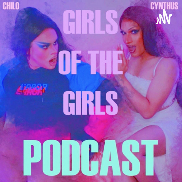 GIRLS OF THE GIRLS PODCAST | Podcast on Spotify