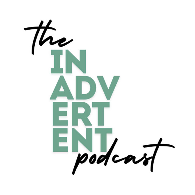 The Inadvertent Podcast | Podcast on Spotify