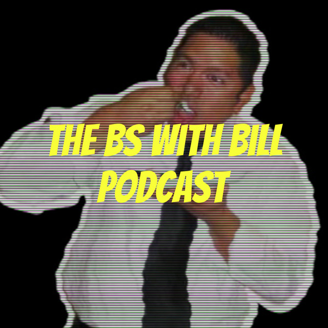 The BS with Bill Podcast | Podcast on Spotify