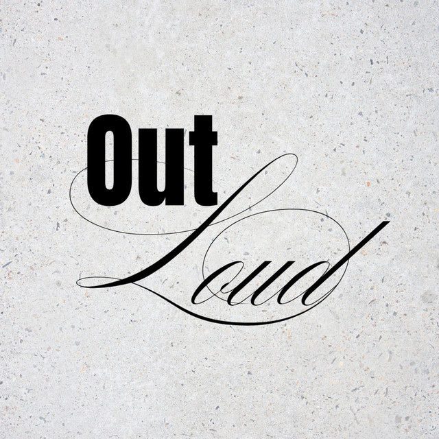 OUT LOUD | Podcast on Spotify