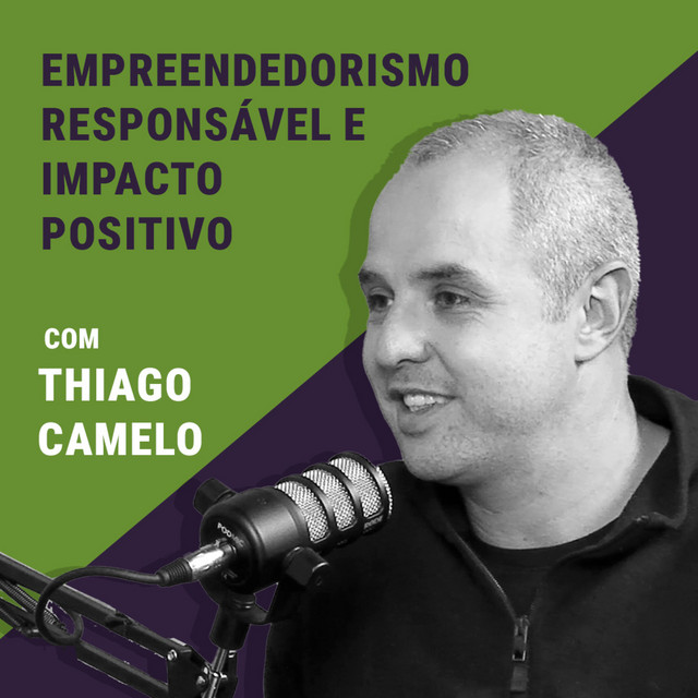 #04 - Empreendedorismo responsável e impacto positivo - Protagonistas ...